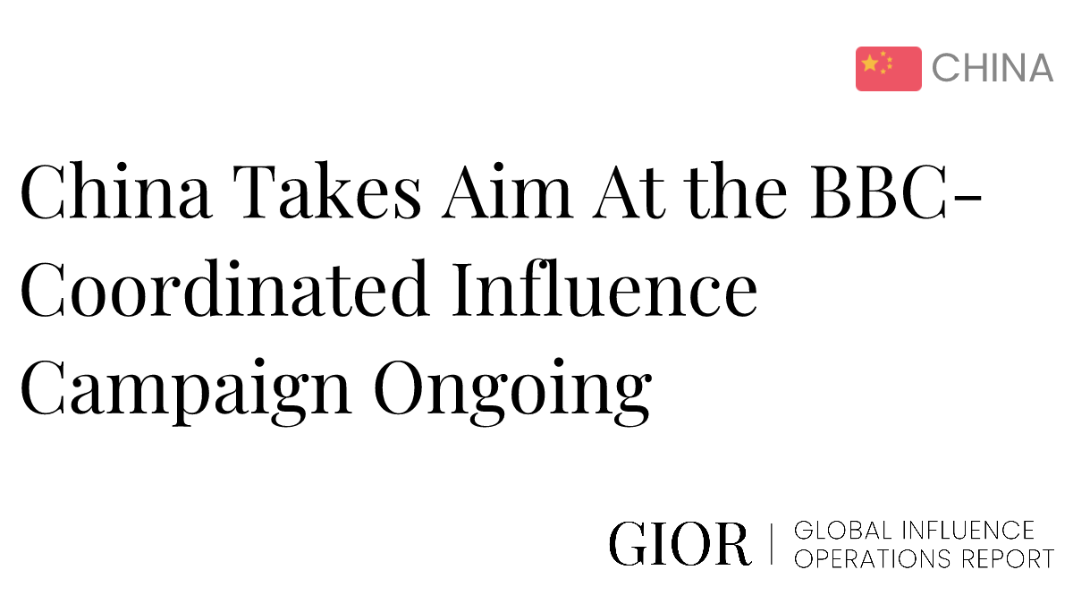 China Takes Aim At the BBC- Coordinated Influence Campaign Ongoing ...