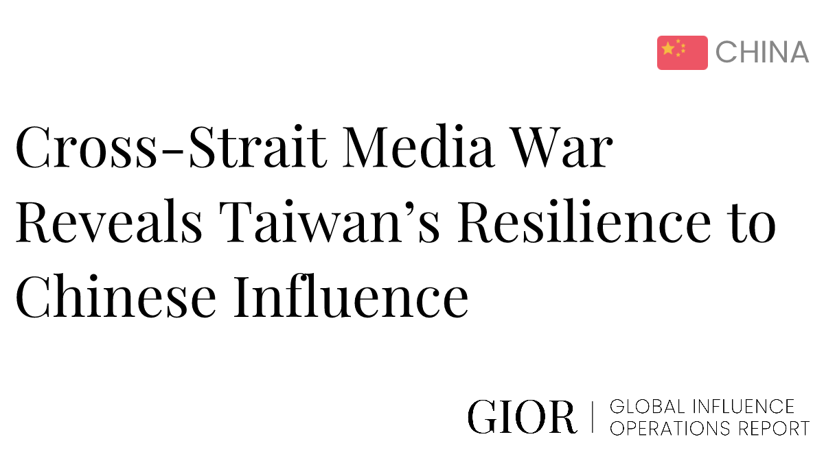 Cross-Strait Media War Reveals Taiwan's Resilience to Chinese Influence ...