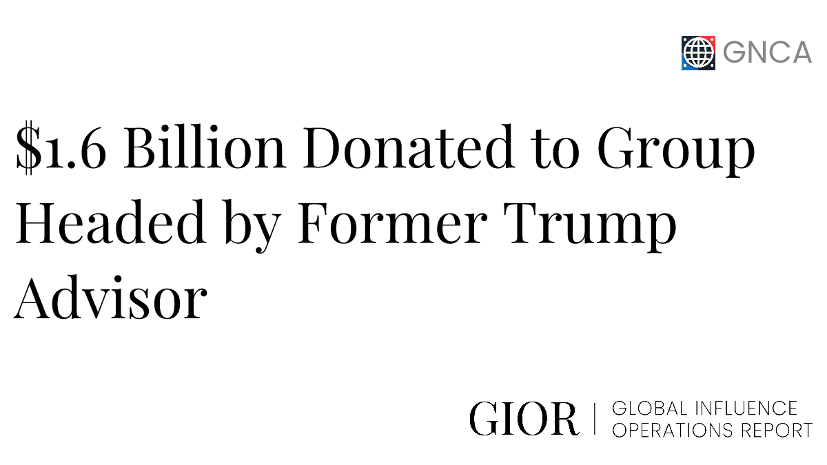 $1.6 Billion Donated to Group Headed by Former Trump Advisor - Global ...