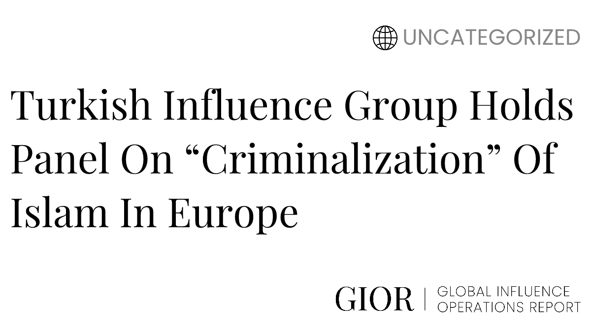 Turkish Influence Group Holds Panel On "Criminalization" Of Islam In ...