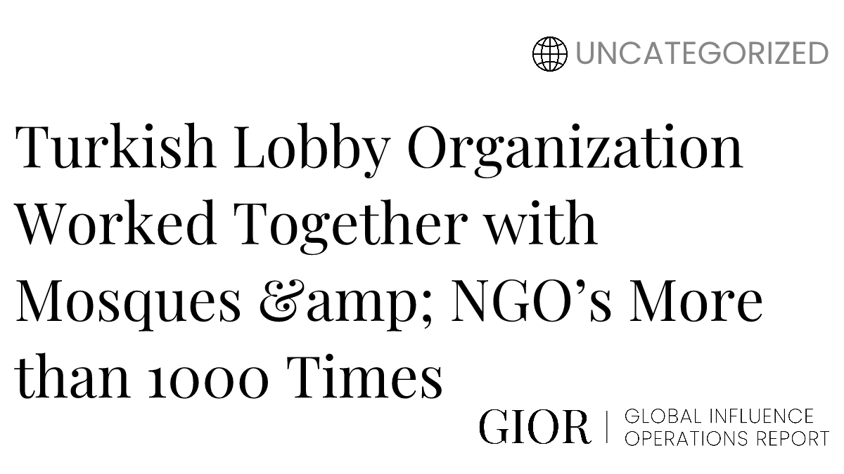 Turkish Lobby Organization Worked Together with Mosques & NGO's More than 1000 Times - Global ...
