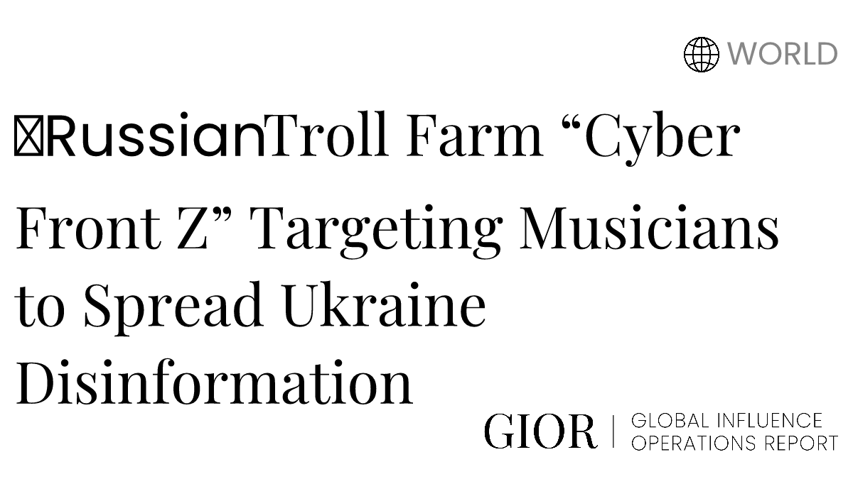 Russian Troll Farm “Cyber Front Z” Targeting Musicians to Spread ...