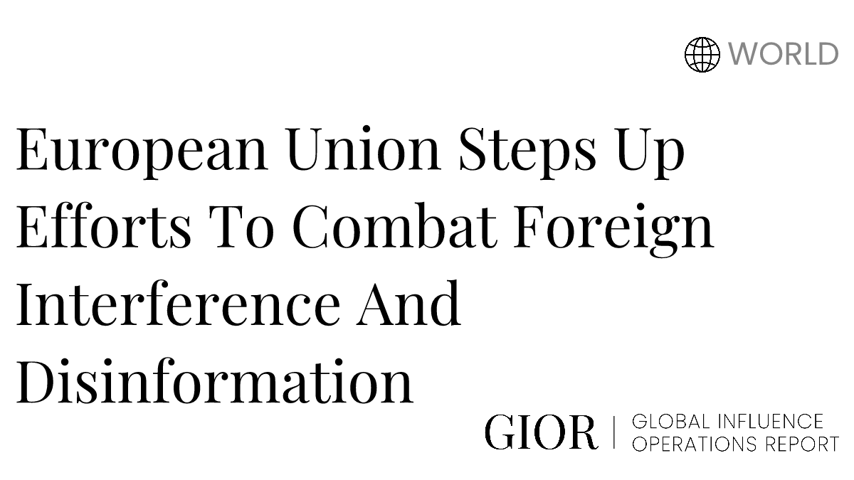 European Union Steps Up Efforts To Combat Foreign Interference And ...