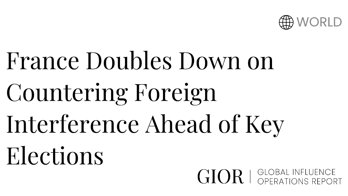 France Doubles Down on Countering Foreign Interference Ahead of Key ...