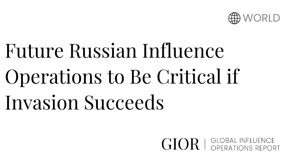Future Russian Influence Operations to Be Critical if Invasion Succeeds ...