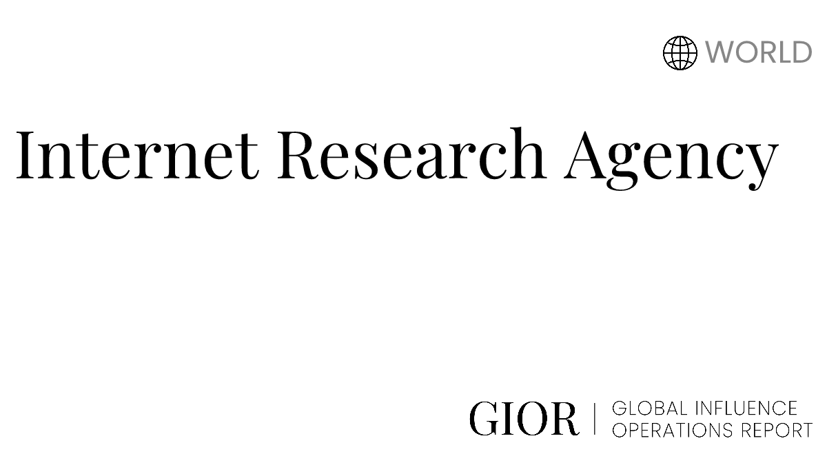 Internet Research Agency - Global Influence Operations Report : Global ...