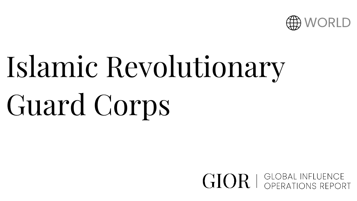 Islamic Revolutionary Guard Corps - Global Influence Operations Report ...