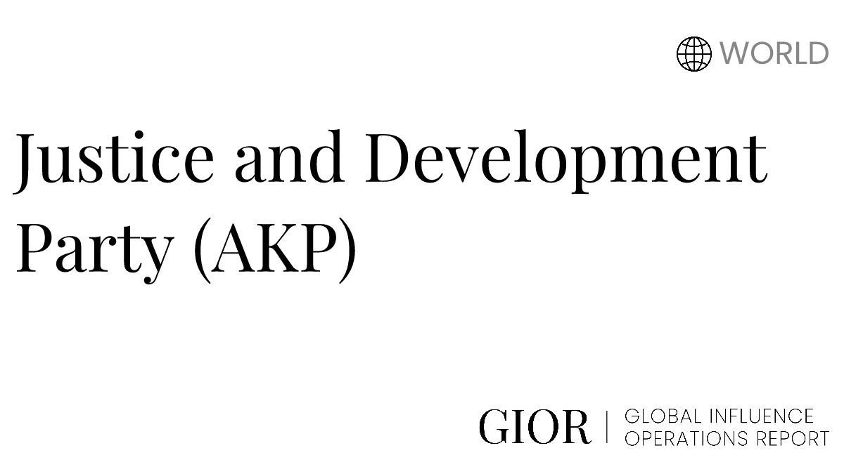 Justice and Development Party (AKP) - Global Influence Operations ...
