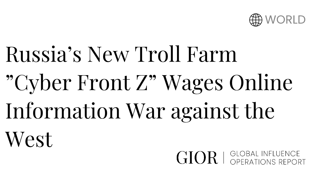 Russia’s New Troll Farm ”Cyber Front Z” Wages Online Information War ...