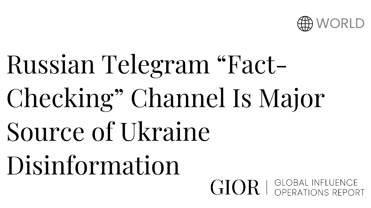 Russian Telegram "Fact-Checking" Channel Is Major Source of Ukraine ...