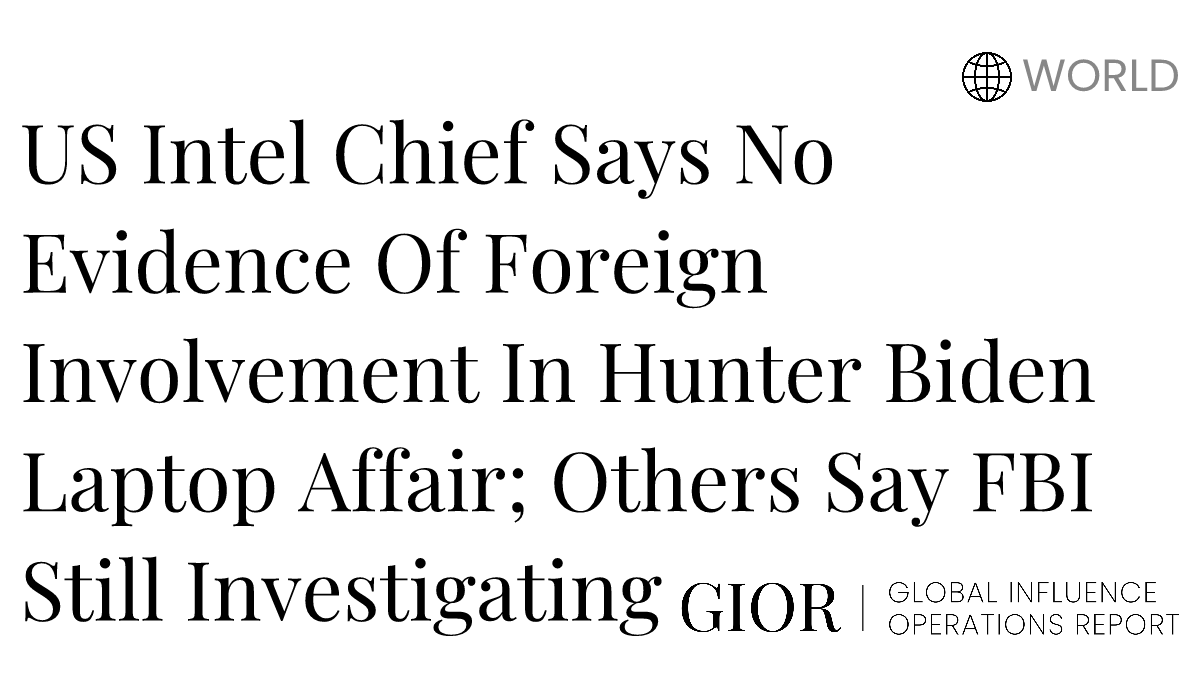 Us Intel Chief Says No Evidence Of Foreign Involvement In Hunter Biden